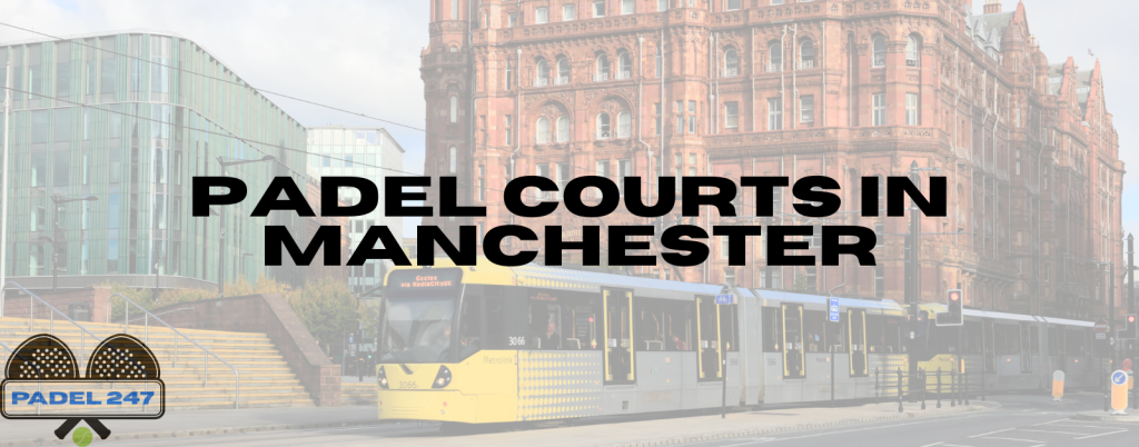 Padel Courts in Manchester | Padel 247