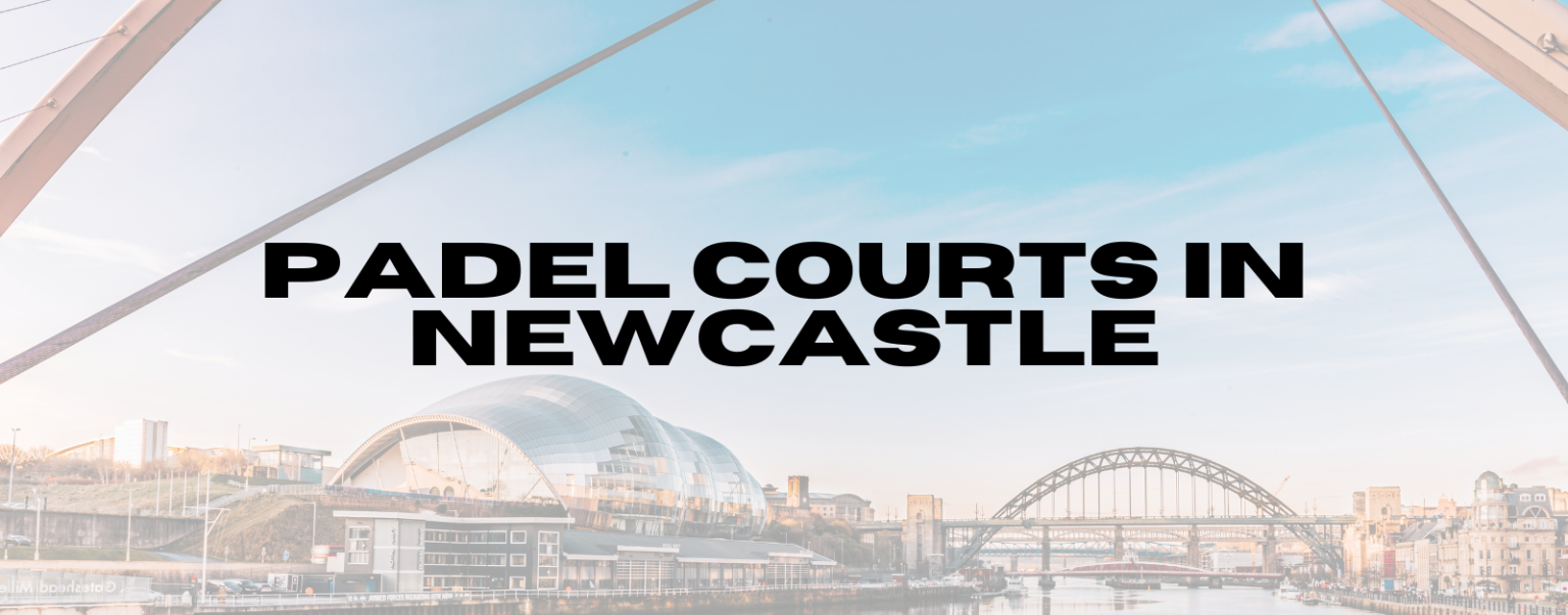 Padel Courts in Newcastle - Padel 247